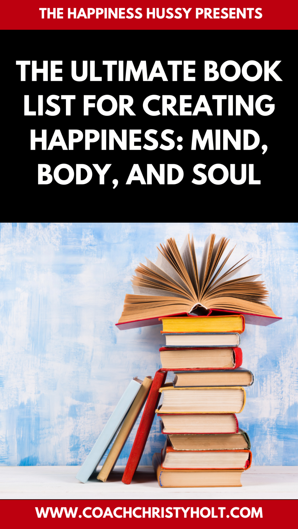 The Ultimate Book List for Creating Happiness: Mind, Body & Soul