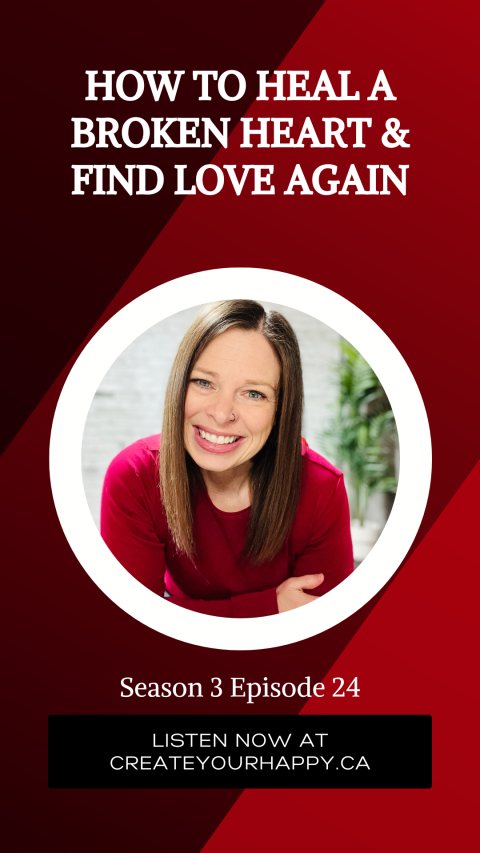 Healing Your Heart: Overcoming Heartbreak & Finding Love Again